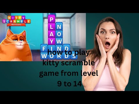 how to play kitty scramble game from level 9 to level 14