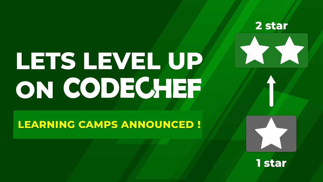 Let's Level Up on CodeChef  | 1 to 2 Star Learning Camp Announced !