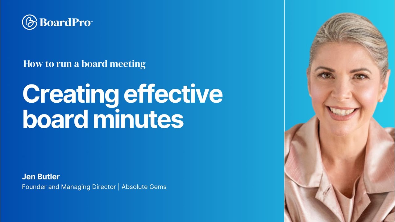 How to Run a Board Meeting: Episode 5 - Creating effective board minutes