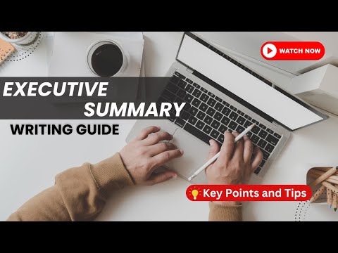 Writing an Executive Summary: Key Points and Tips | Executive Summary Writing Guide