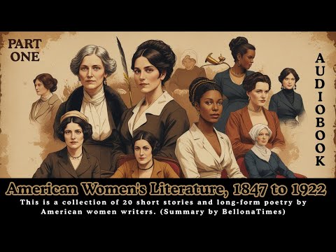 π American Womenβs Literature (1847-1922) β Audiobook Collection & Analysis : Part 1/2