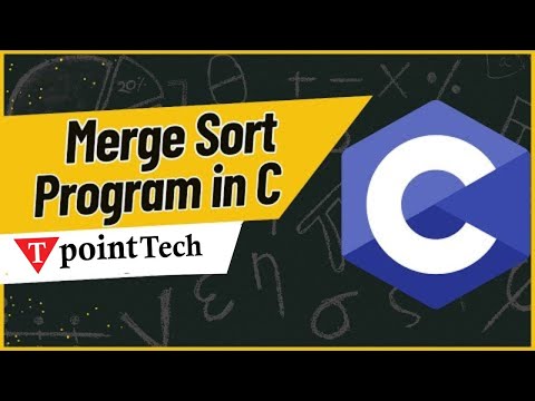 Merge Sort Program in C | Write a Merge Sort Program in C? | Tpoint Tech