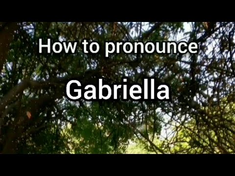 How to Pronounce Gabriella