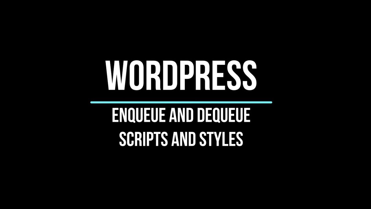Enqueue and Dequeue Scripts/Styles in WordPress