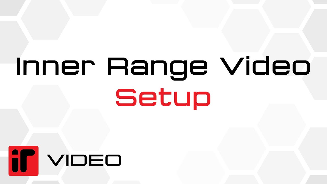 Inner Range Video Setup