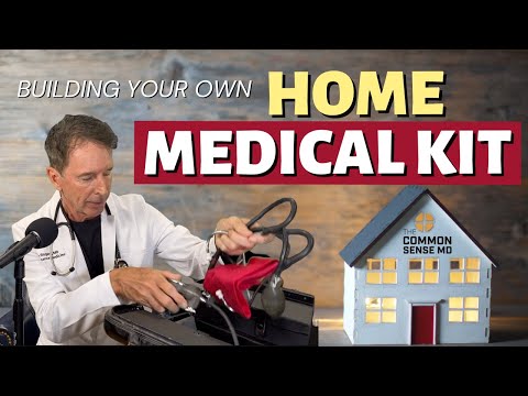 HOME MEDICAL KIT I The Common Sense MD I Dr. Tom Rogers