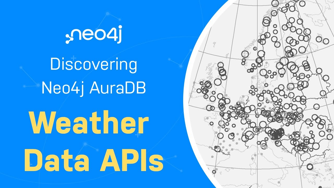 Video: Weather Data APIs - Discovering Neo4j AuraDB Free with Michael ...