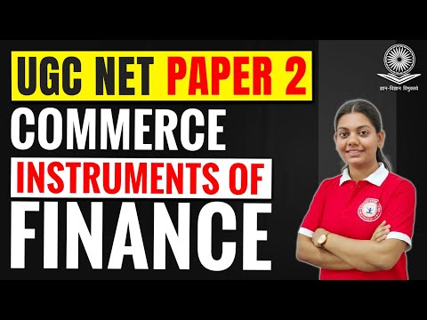 Business Finance : Instruments of Finance | UGC NET Paper 2 Commerce | UGC NET COMMERCE COACHING
