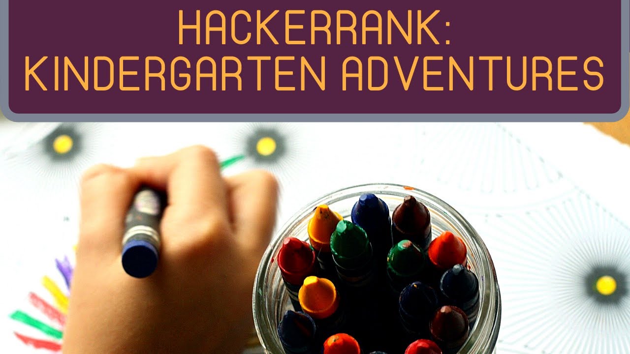 Kindergarten Adventures | HackerRank (Python)