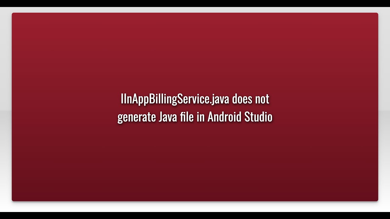 IInAppBillingService.java does not generate Java file in Android Studio