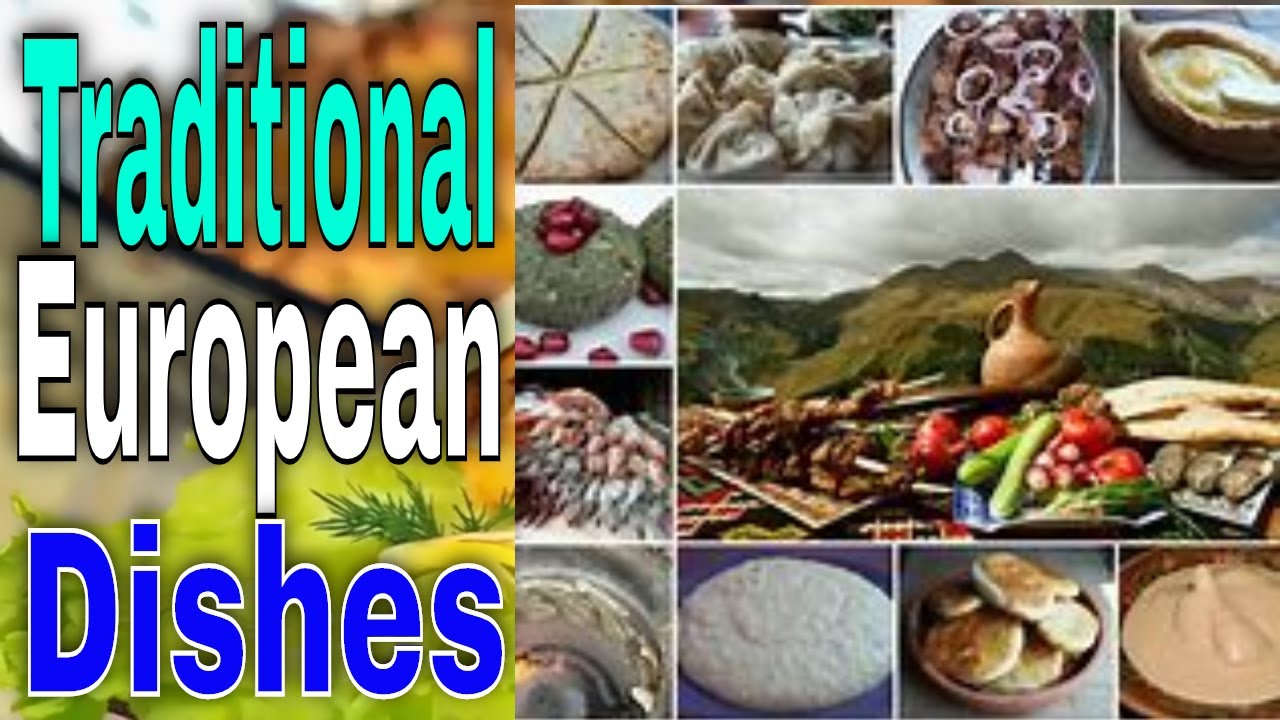 50 Traditional European Dishes You Have to Try (2020)