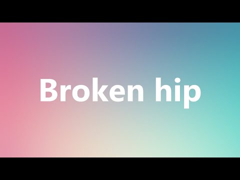 Broken hip - Medical Meaning and Pronunciation