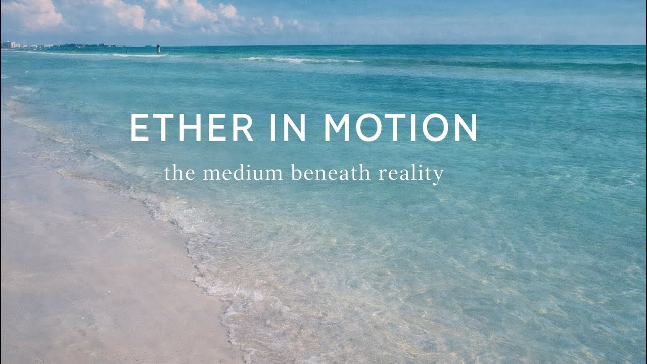 How the Ether Moves: The Living Medium Beneath Reality