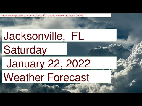 Weather Forecast for Saturday January 22, 2022 in Jacksonville, FL