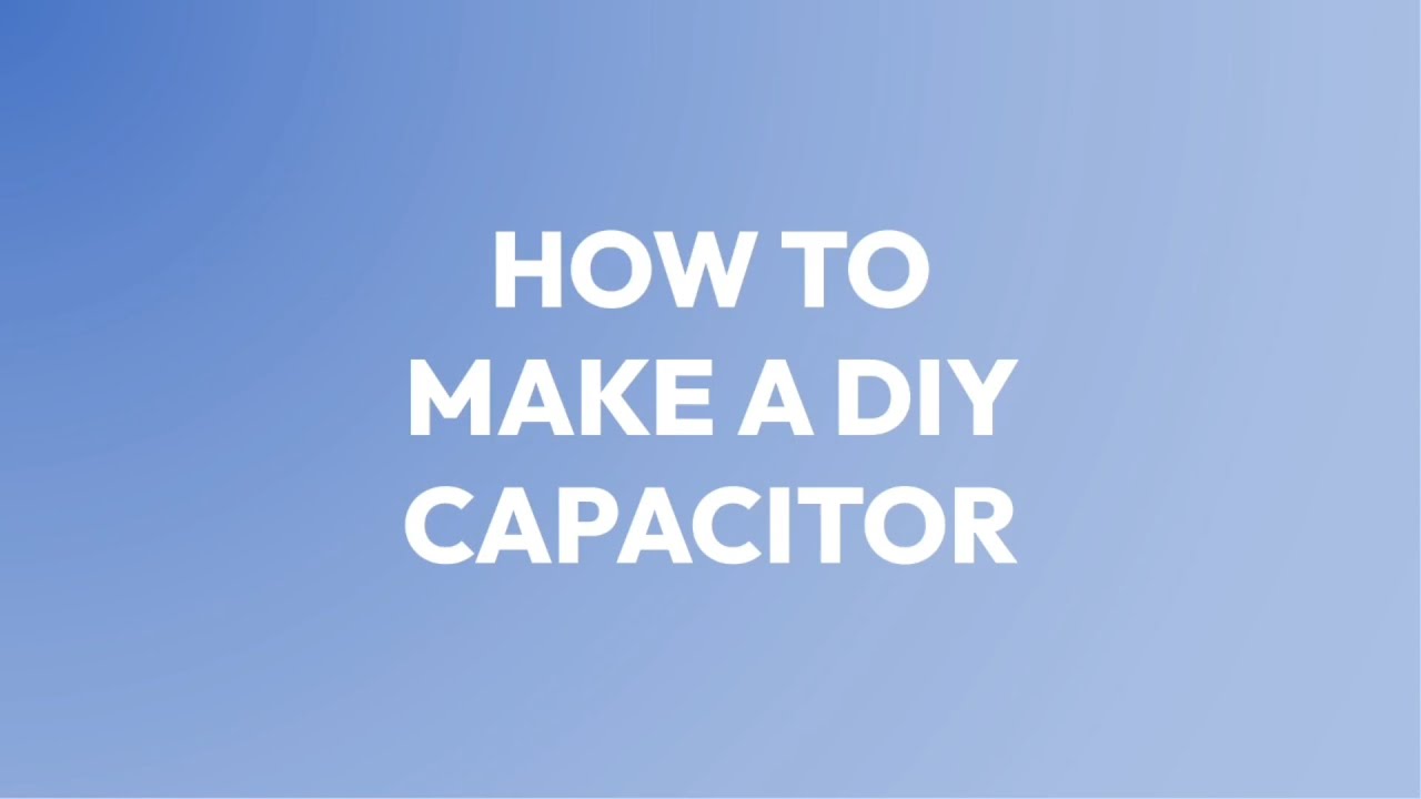 DIY Capacitor | Performance Task in General Physics 2