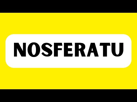 How to Pronounce Nosferatu (Correctly)