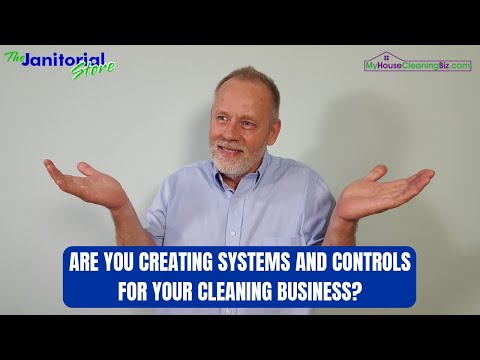 Are You Creating Systems And Controls For Your Cleaning Business | The Janitorial Store