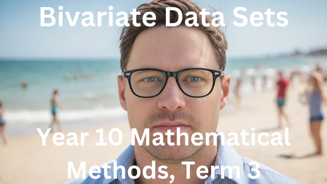 Bivariate Data Year 10 Mathematical Methods Term 3