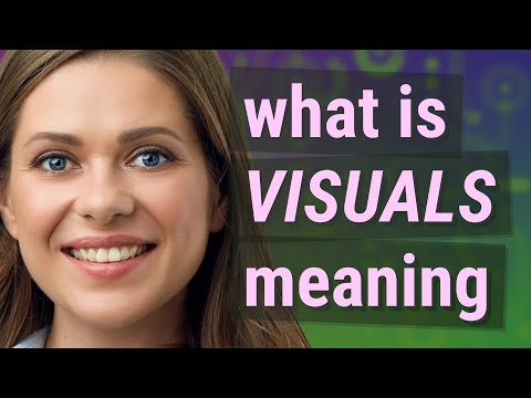 Visuals | meaning of Visuals