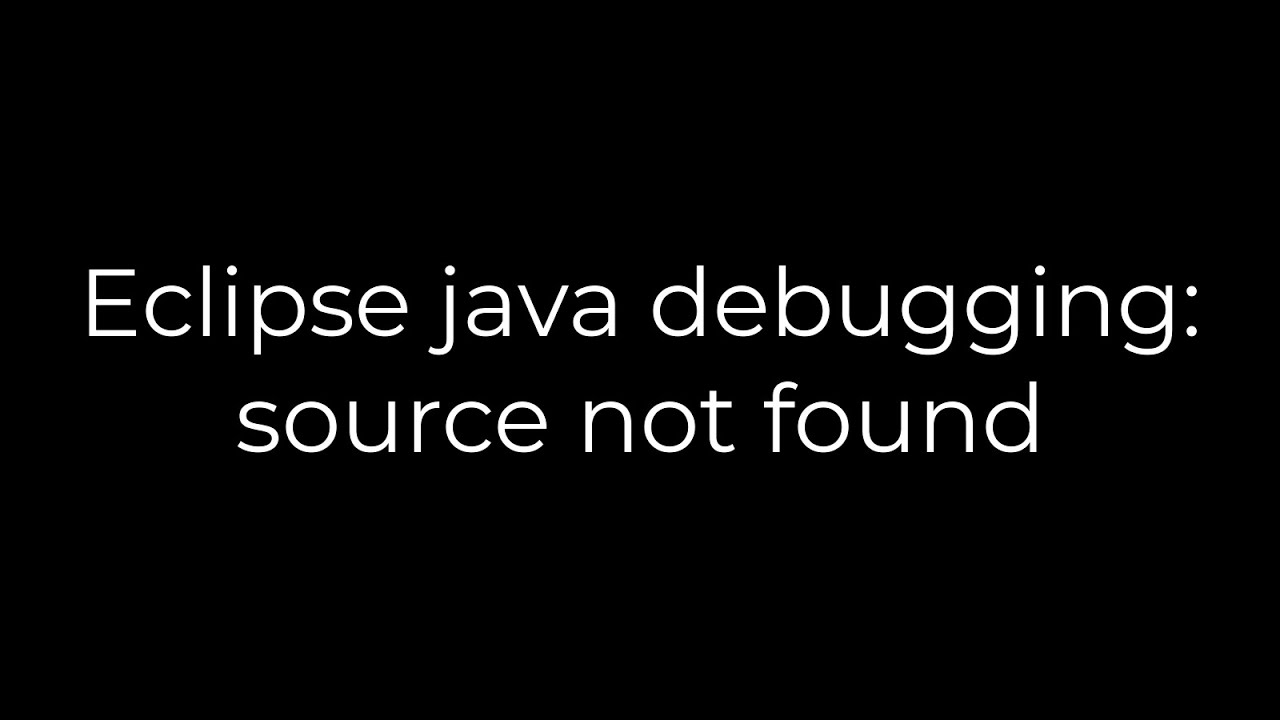 Java :Eclipse java debugging: source not found(5solution)