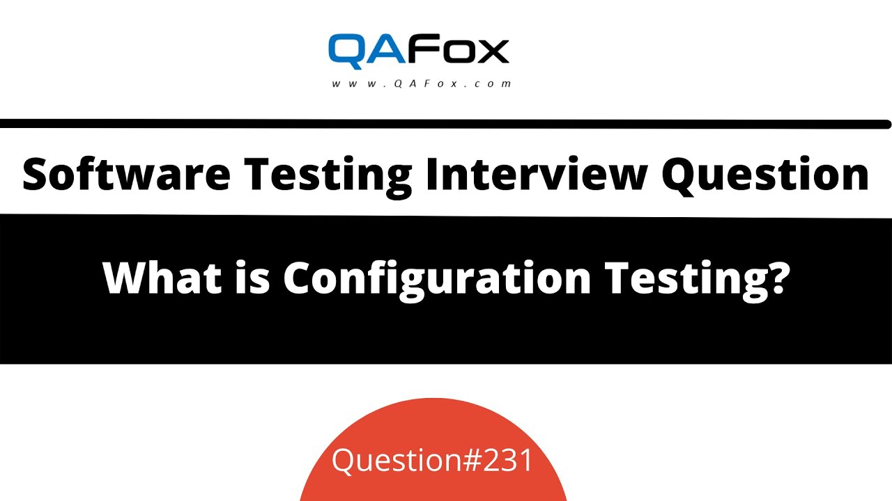 What is Configuration Testing? (Software Testing Interview Question #231)