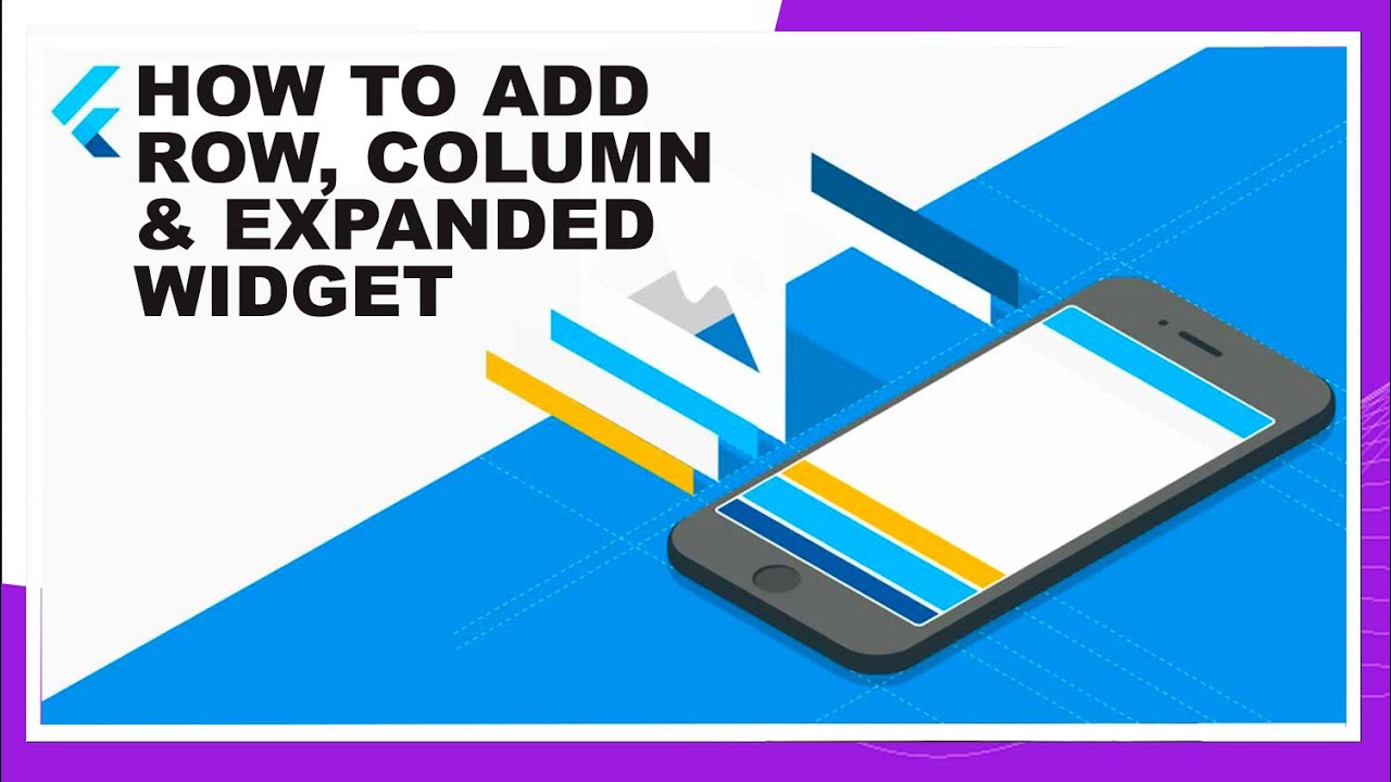 Flutter & Dart | 10 - Rows, Column And Expanded Widget | Googles Framework