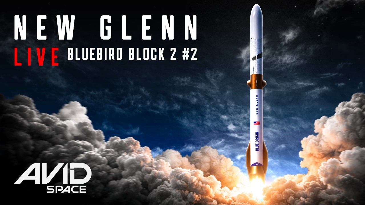 Watch Live - New Glenn BlueBird Block 2 #2 Mission