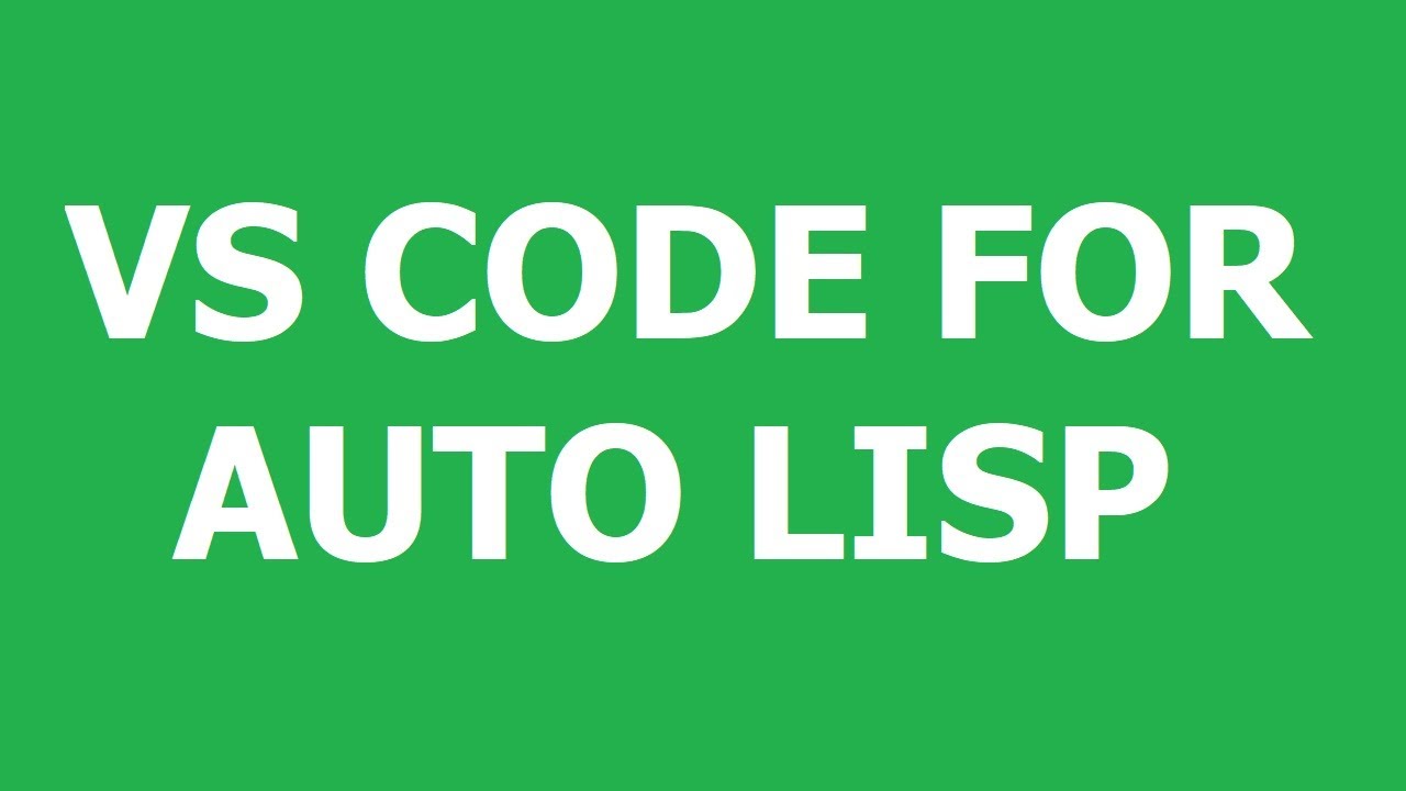 How to configure vscode to write AutoLISP programs for AutoCAD?