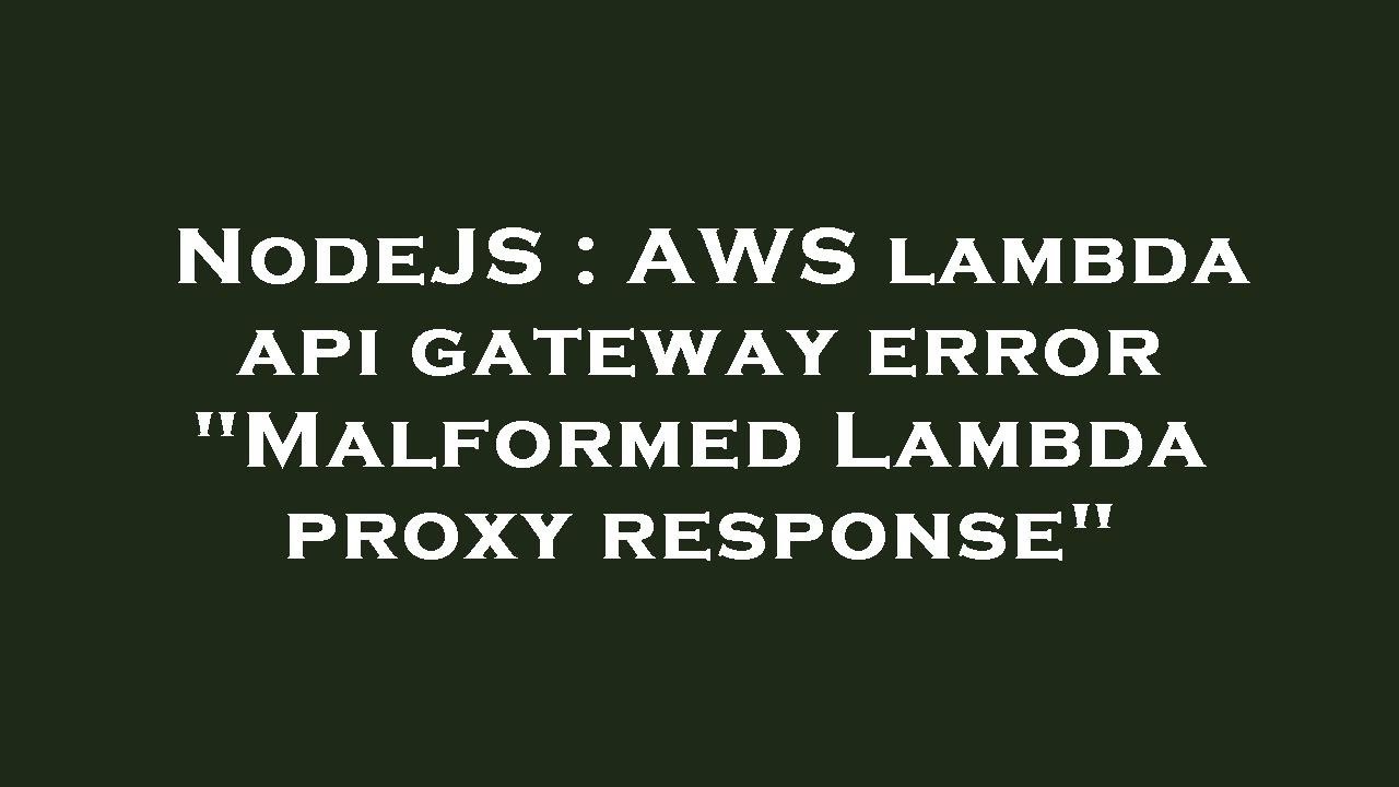 NodeJS : AWS lambda api gateway error 