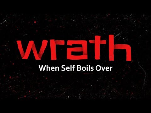 The Seven Deadly Sins: Wrath