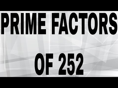 PRIME FACTORS OF 252