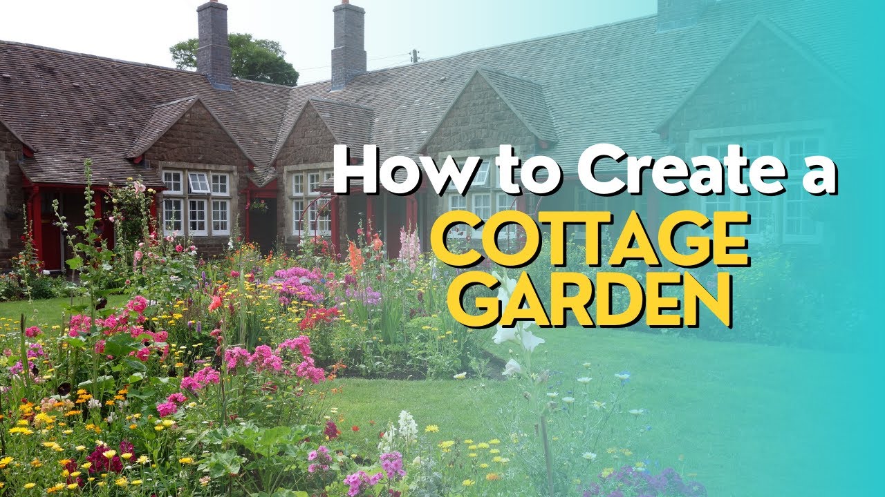How to Create a Cottage Garden: Charm, Color, and Informality