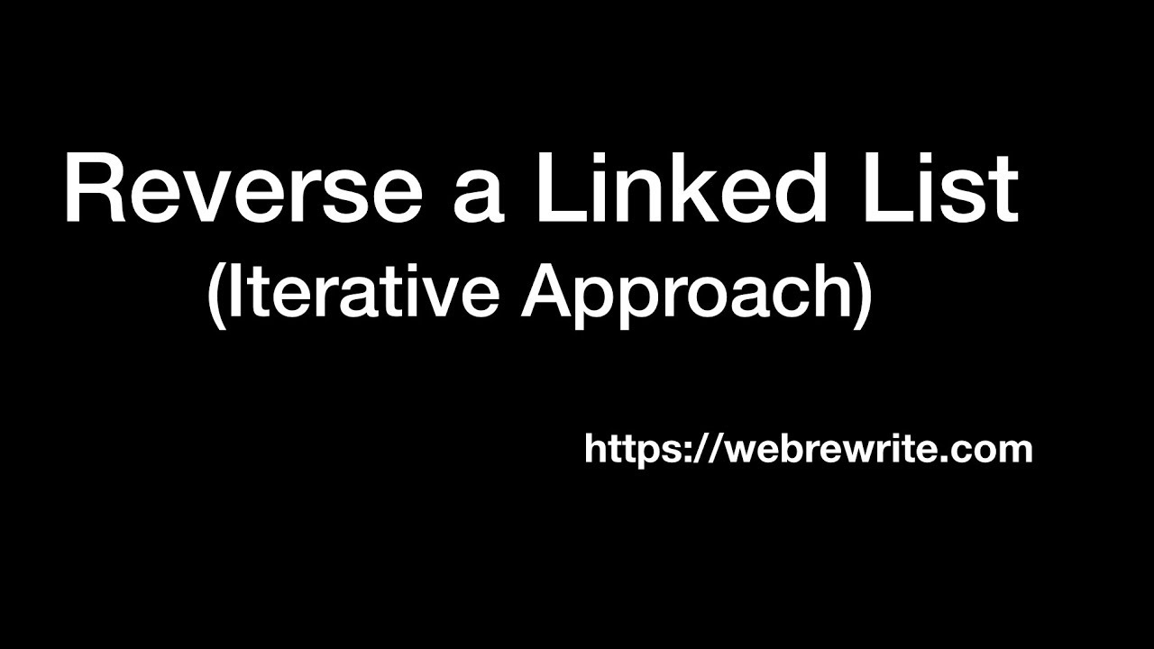 Reverse a Linked List (Iterative Approach) | Programming Tutorials