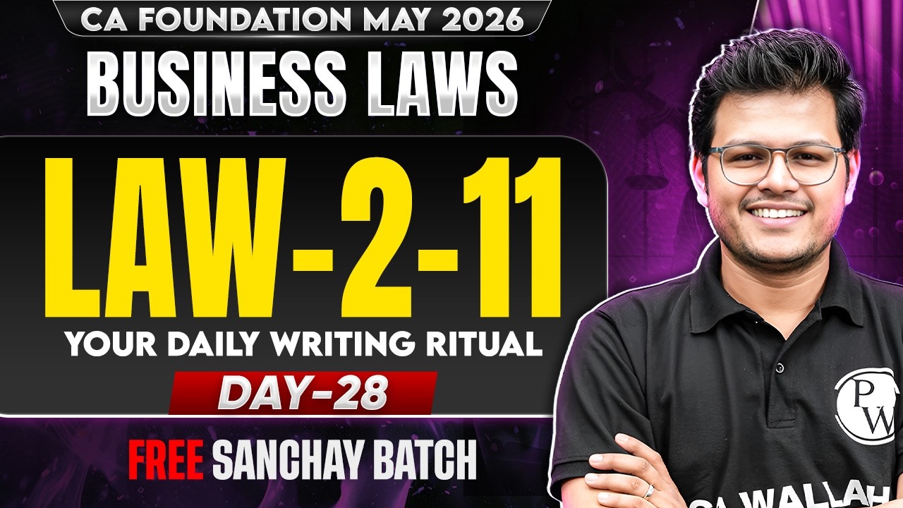 CA Foundation Business Laws: Law-2-11 (Day 28) | Sanchay Batch | Your Daily Writing | CA Chaitanya