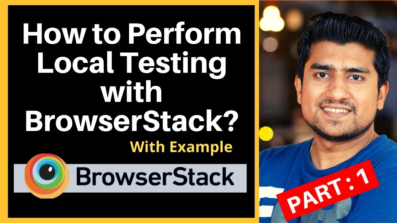 Local Testing BrowserStack : What is Local Testing and How to do it - Part 1