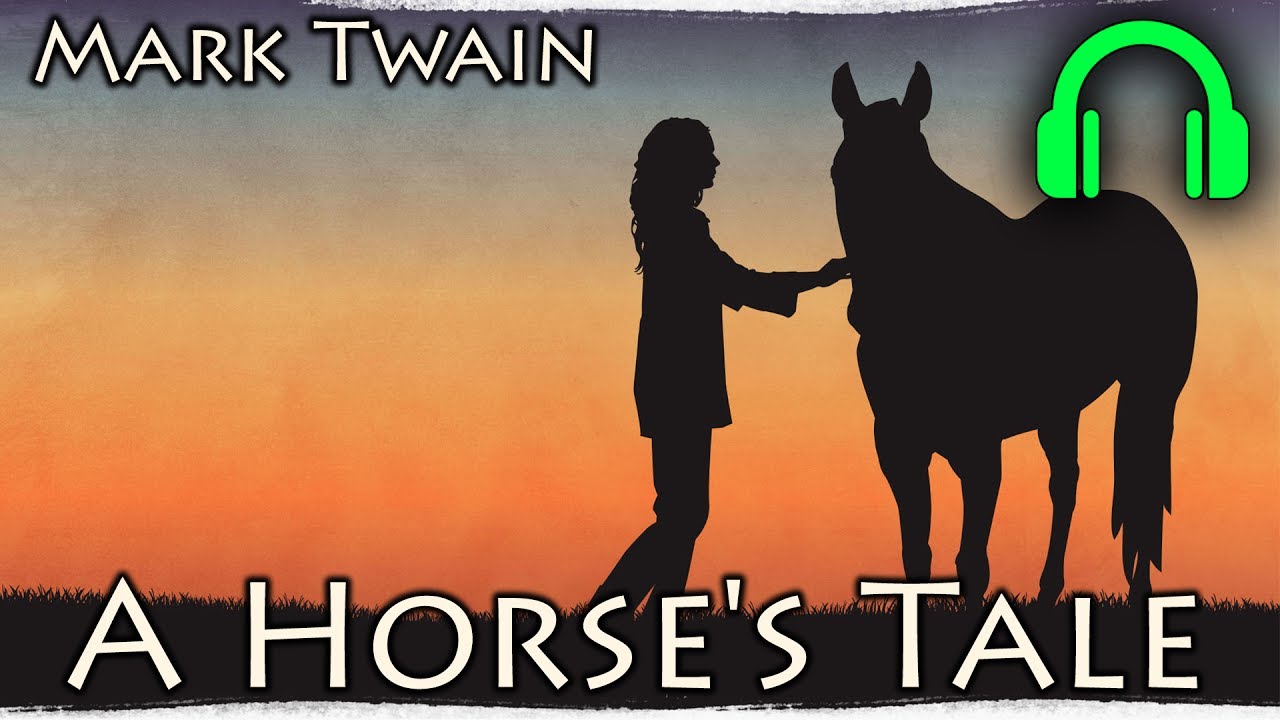 A Horse's Tale - Mark Twain - All chapters [AUDIOBOOK]