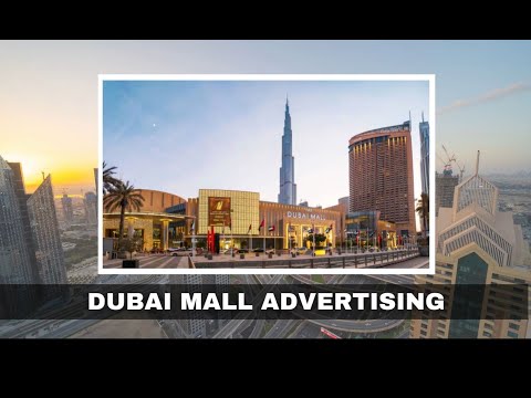 Advertising Opportunities at Dubai Mall - Elevate Your Brand's Visibility in the Heart of Dubai