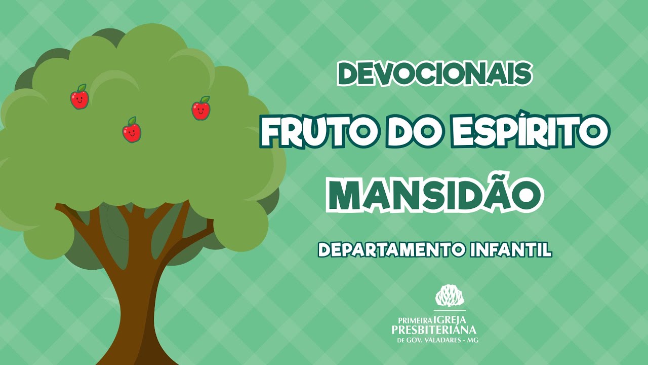 Devocional do Dep. Infantil | MANSIDÃO - Fruto do Espírito