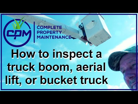 Safety How to Inspect Aerial Lift, Truck Boom, or Bucket Truck by Complete Property Maintenance