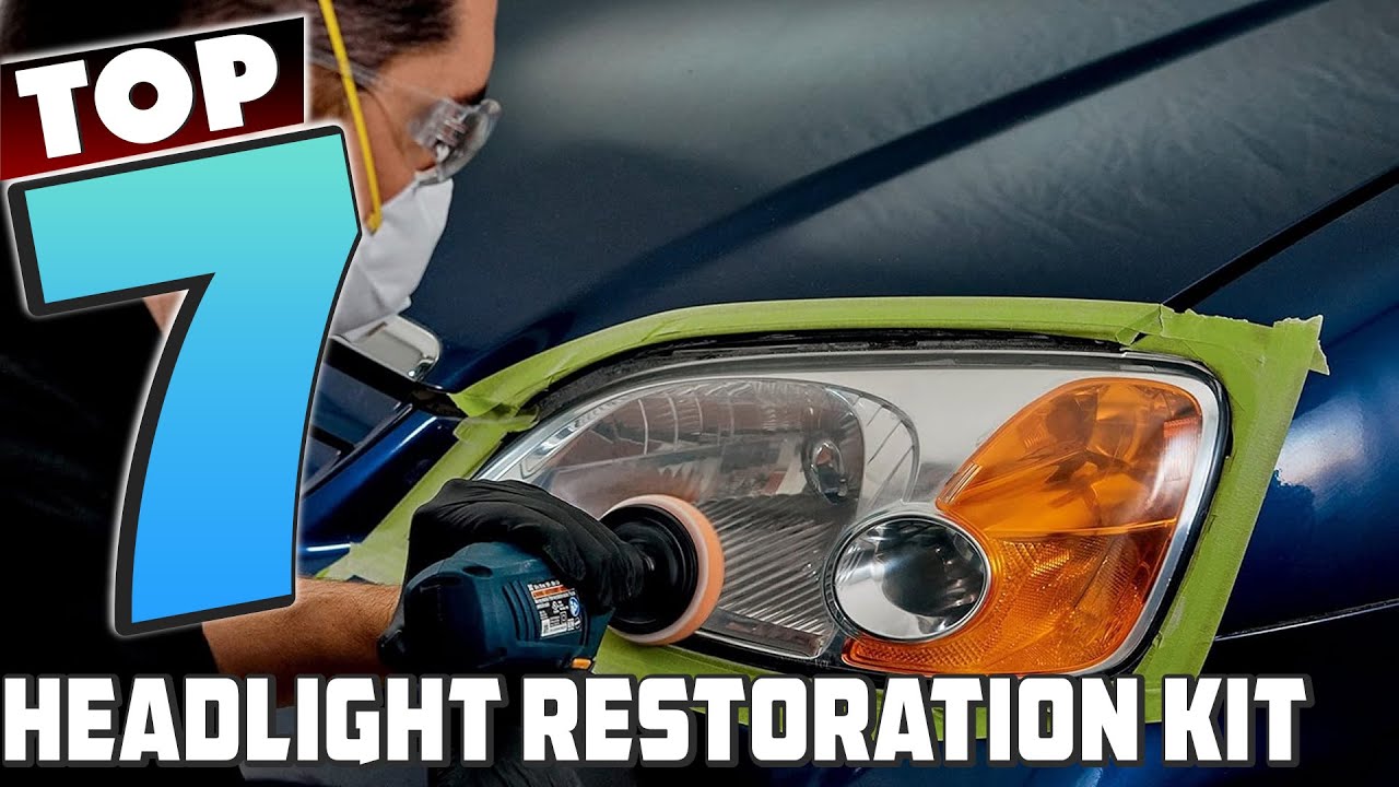 Top 7 Headlight Restoration Kits for Crystal Clear Visibility in 2025