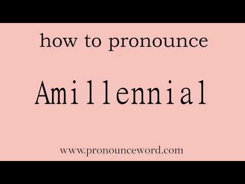 Amillennial: How to pronounce Amillennial in english (correct!).Start with A. Learn from me.