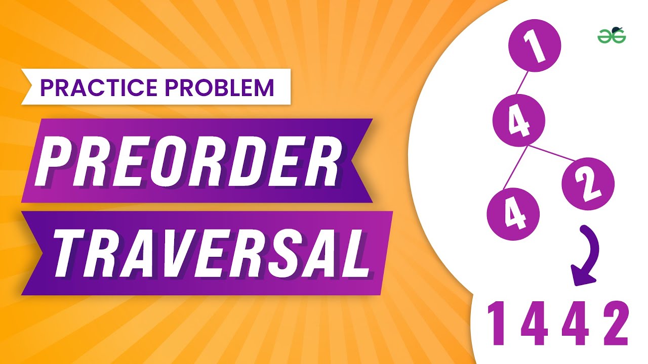 Preorder Traversal| School Practice Problem | GeeksforGeeks School