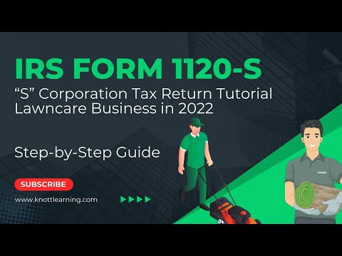 How to File Form 1120-S for 2022 - Lawncare Business Example