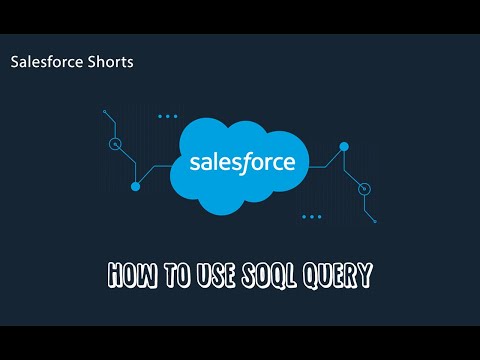 How to use SOQL Query | Salesforce