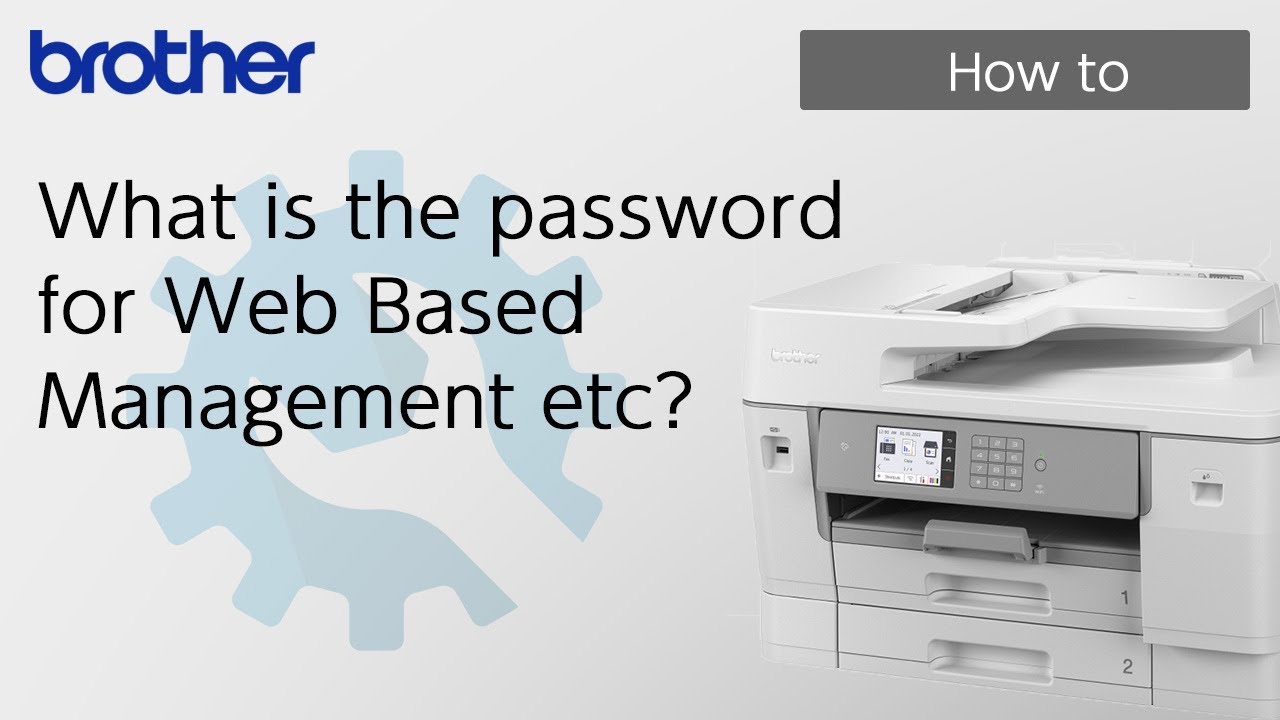 What is the password for Web Based Management etc?【Brother Global Support