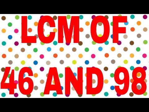 LCM OF 46 AND 98