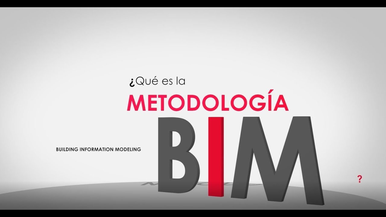 ¿Qué es la Metodología BIM?
