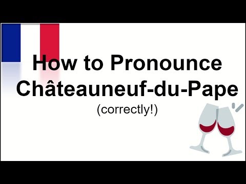 How to Pronounce Châteauneuf-du-Pape | Correctly!