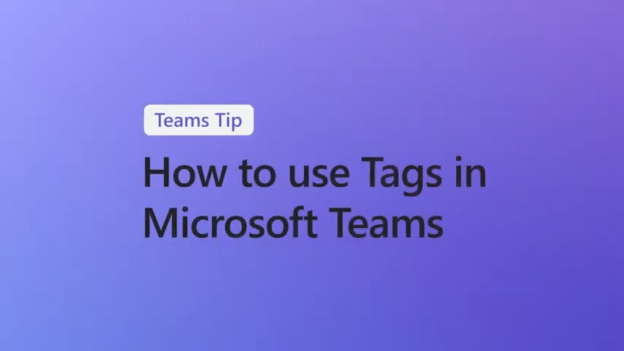 Using tags in Microsoft Teams