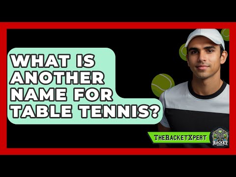 What Is Another Name For Table Tennis? - The Racket Xpert